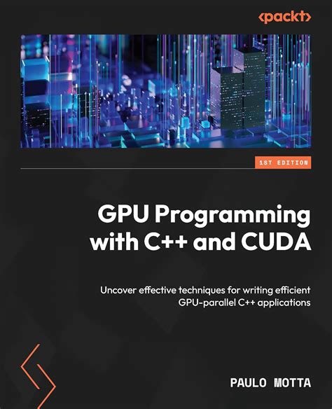 Gpu Programming With C And Cuda Uncover Effective Techniques For