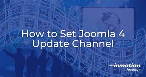 How To Set Joomla Update Channel Explained