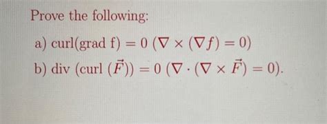 Solved Prove The Following A Curlgradf0∇×∇f0 B