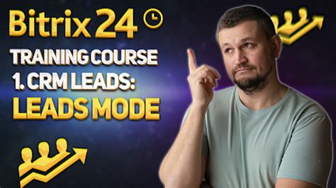 bitrix24 training course 1 crm leads leads mode