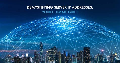 Demystifying Server IP Addresses Unraveling The Complexity