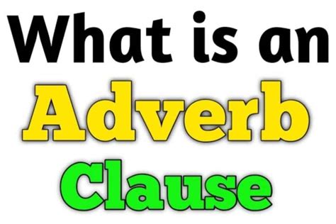 What Is An Adverb Clause Learn With Clear Examples