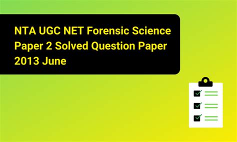 nta ugc net forensic science paper 2 solved question paper 2013 june