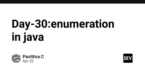 Day 30enumeration In Java Dev Community
