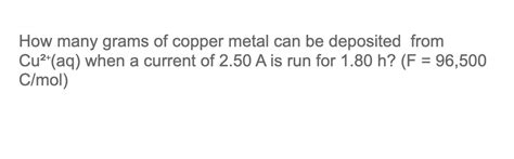 Solved How Many Grams Of Copper Metal Can Be Deposited From