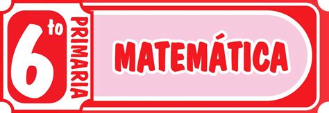 MatemÁtica Para Sexto De Primaria