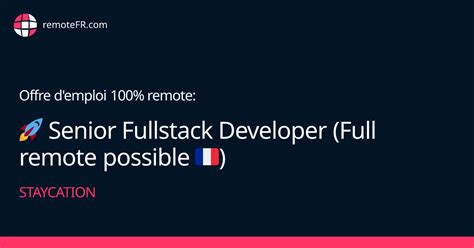 🚀 Senior Fullstack Developer Full Remote Possible 🇫🇷 Staycation