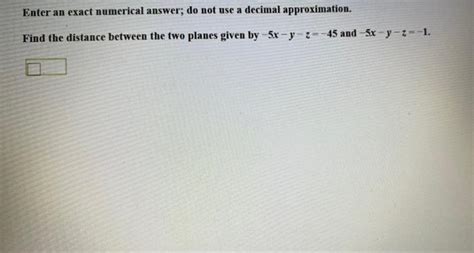 Solved Enter An Exact Numerical Answer Do Not Use A Decimal