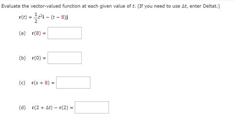 Solved Evaluate The Vector Valued Function At Each Given Chegg