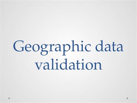 Pptx Geographic Data Validation Index Basic Concepts Why Do We Need