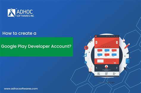 How To Create A Google Play Developer Account Adhoc Softwares Private Limited