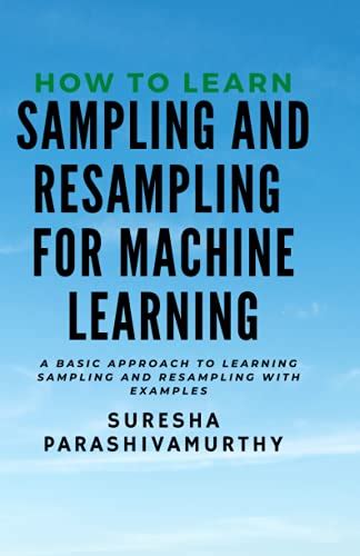 How To Learn Sampling Resampling For Machine Learning A Simple