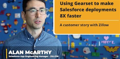Customer Success Story With Zillow Using Gearset To Make Salesforce Deployments 8x Faster Gearset