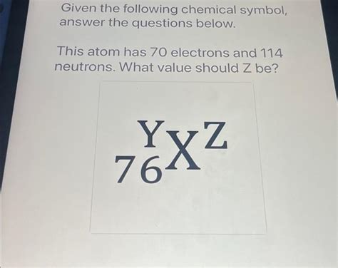 Solved Given The Following Chemical Symbol Answer The Chegg
