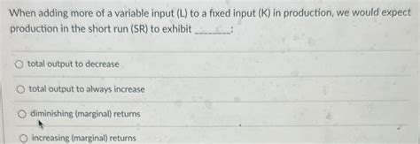 Solved When Adding More Of A Variable Input L ﻿to A Fixed