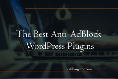 The Best Anti Adblock Wordpress Plugins A Simple Way To Stop People From Using Adblock On Your