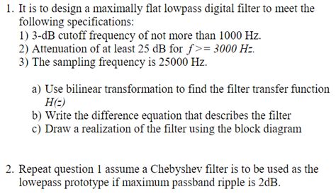 Solved 1 It Is To Design A Maximally Flat Lowpass Digital