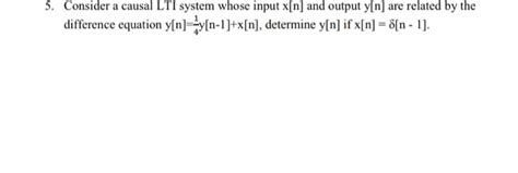 Solved 5 Consider A Causal Lti System Whose Input X N And