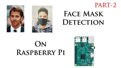 Face Mask Detection On Raspberry Pi 3 Model B Part 2 Haar Cascade