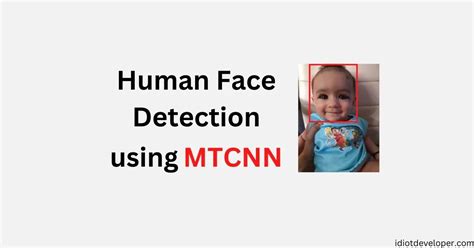 Human Face Detection Using Multi Task Cascaded Convolutional Networks