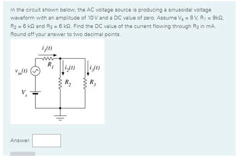 Solved In The Circuit Shown Below The AC Voltage Source Is Chegg