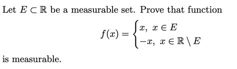 solved let ecr be a measurable set prove that function x x