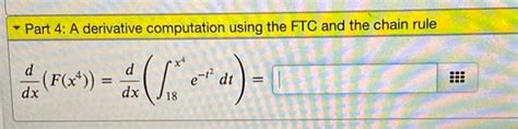 Solved Part 4 A Derivative Computation Using The Ftc And