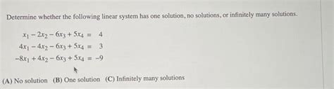 Solved Determine Whether The Following Linear System Has One Chegg