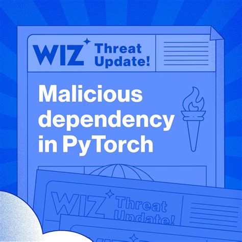 Wiz On Linkedin Malicious Pytorch Dependency Torchtriton On Pypi