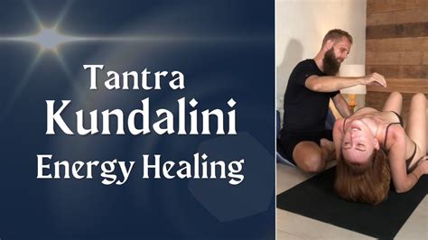Tantra Kundalini Energy Healing Youtube