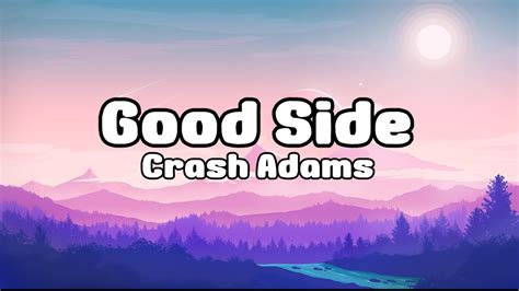 Good Side Crash Adams Lyrics Youtube