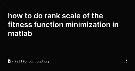 Gistlib How To Do Rank Scale Of The Fitness Function Minimization In Matlab