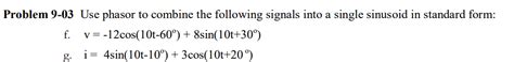 solved problem 9 03 use phasor to combine the following