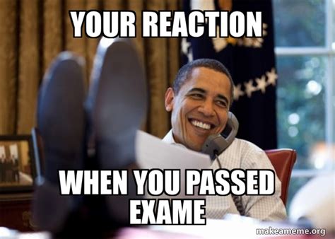Your Reaction When You Passed Exame Happy Obama Meme Meme Generator