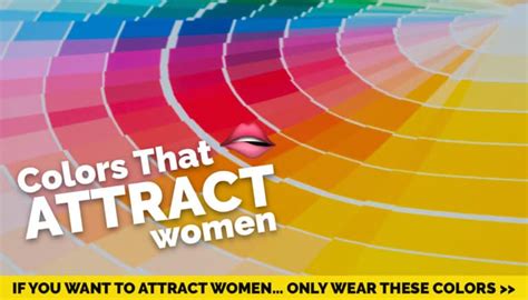 What Color Attracts Women Use THESE Colours