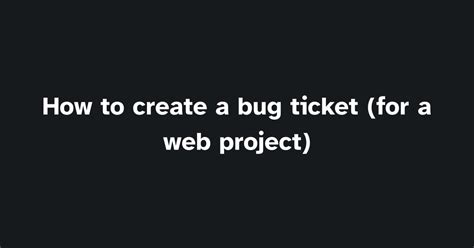 How To Create A Bug Ticket For A Web Project Eshlox