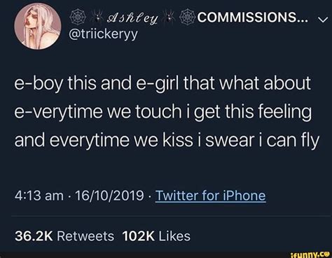 E Boy This And E Girl That What About E Verytime We Touch I Get This