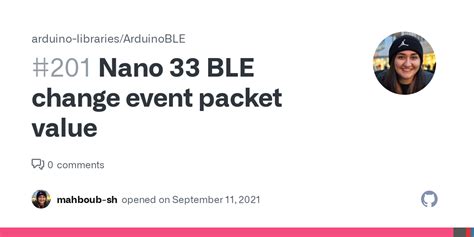 Nano 33 BLE Change Event Packet Value Issue 201 Arduino Libraries