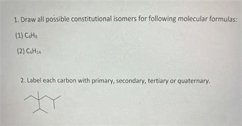 Solved 1 Draw All Possible Constitutional Isomers For