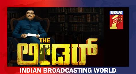 News First Kannada Introduces Documentary Style Series ‘the Leader Indian Broadcasting World