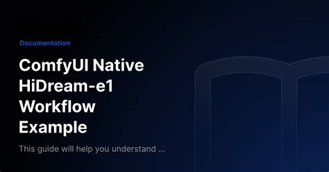 ComfyUI Native HiDream-e1 Workflow Example - ComfyUI
