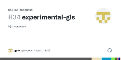 experimental gls · issue 34 · hall lab speedseq · github
