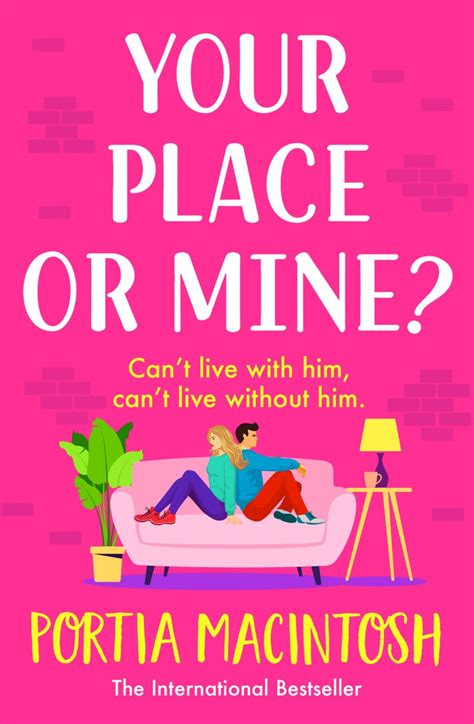 Your Place Or Mine By Portia Macintosh Goodreads