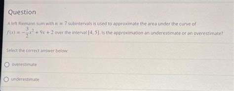 solved question aleft riemann sum with n 7 subintervals is