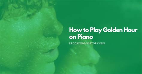 How To Play Golden Hour On Piano An Easy Guide