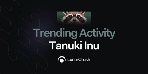 Tanuki Inu Tanuki Social Media Analytics On Lunarcrush