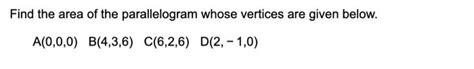 Solved Find The Area Of The Parallelogram Whose Vertices Are