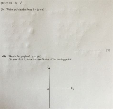 Solved G X 18 3x X 2 I Write G X In The Form B A X 2 [3] Ii Sketch The Graph Of Y G X