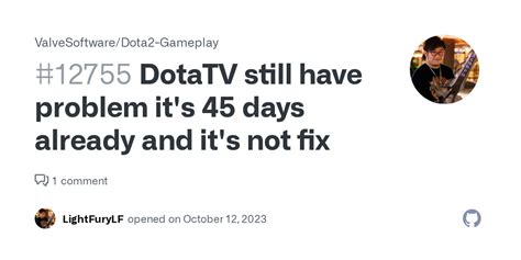 Dotatv Still Have Problem Its 45 Days Already And Its Not Fix · Issue 12755 · Valvesoftware