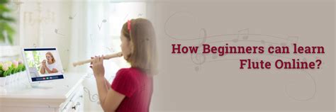 HOW BEGINNERS CAN LEARN FLUTE ONLINE